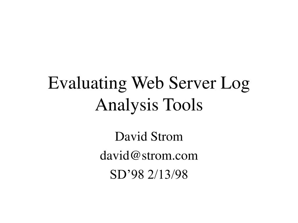 PPT - Evaluating Web Server Log Analysis Tools PowerPoint Presentation ...