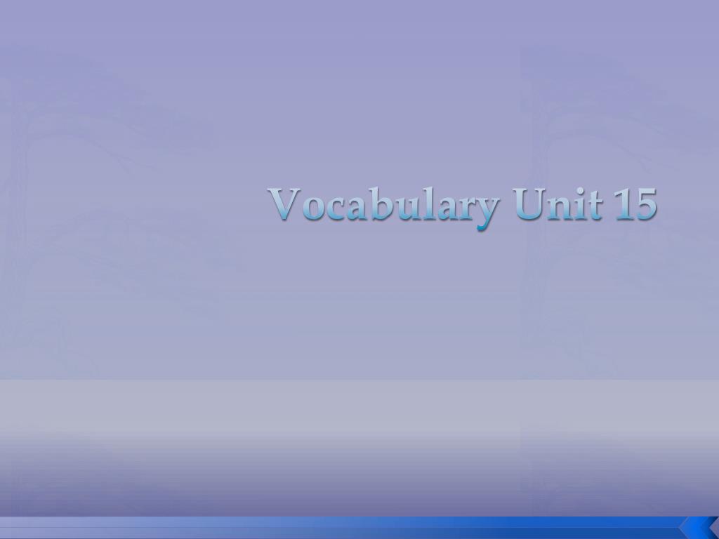 PPT - Vocabulary Unit 15 PowerPoint Presentation, free download - ID ...