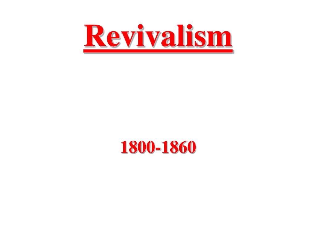 PPT - Revivalism PowerPoint Presentation, free download - ID:3040318