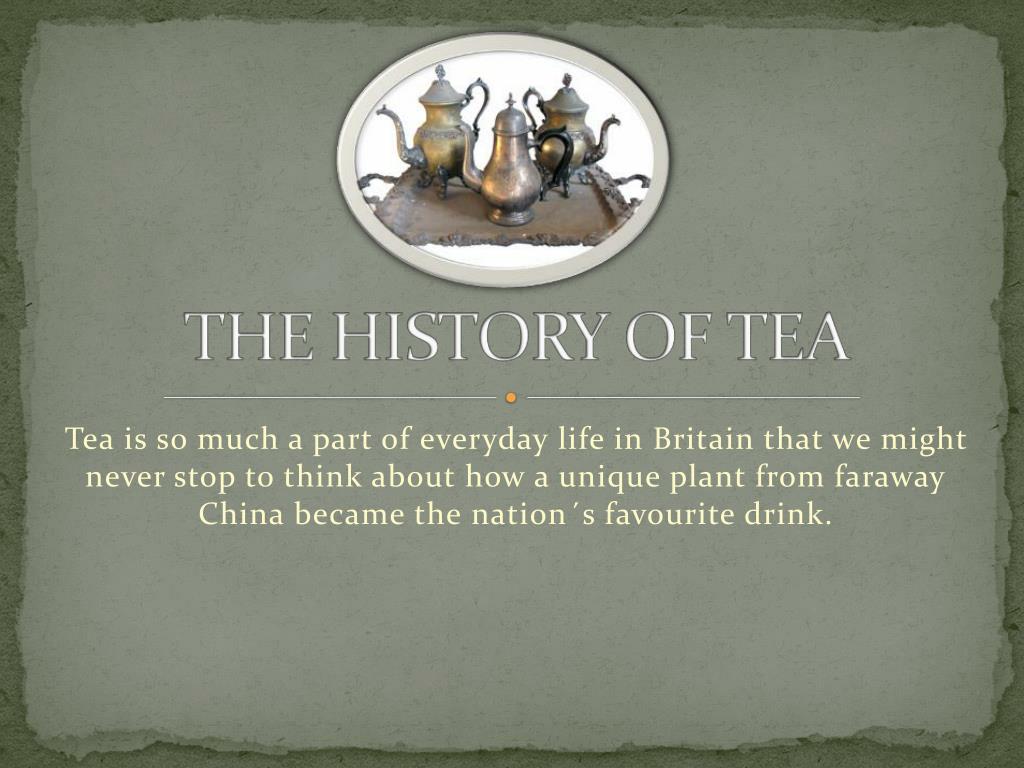 PPT - The History of Tea in Britain PowerPoint Presentation, free ...