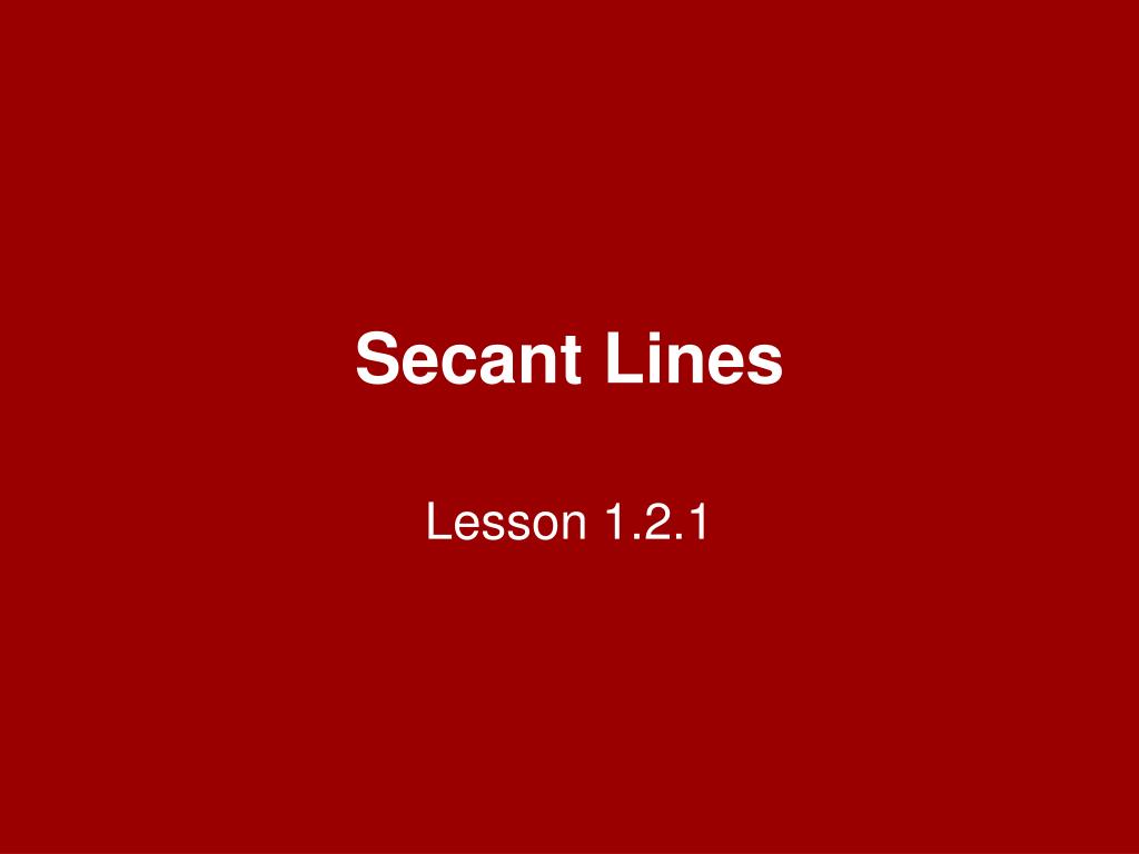 PPT - Secant Lines PowerPoint Presentation, free download - ID:3041996