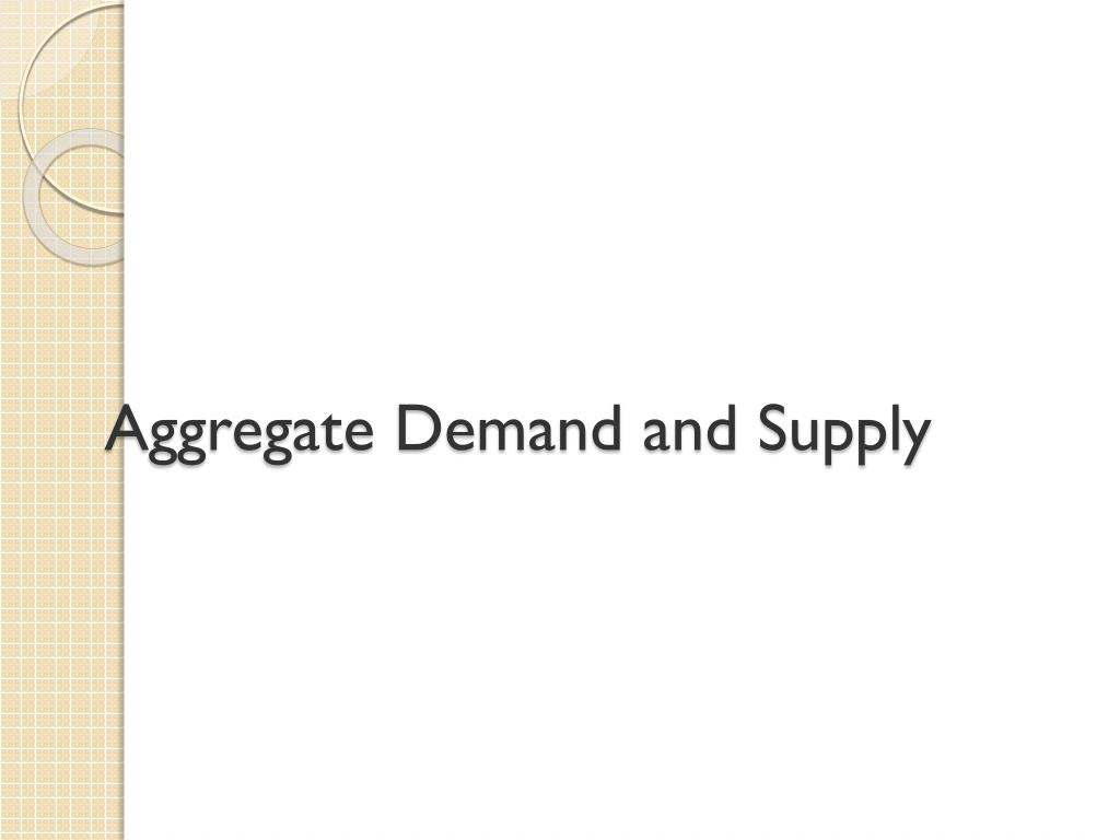 PPT - Aggregate Demand and Supply PowerPoint Presentation, free ...