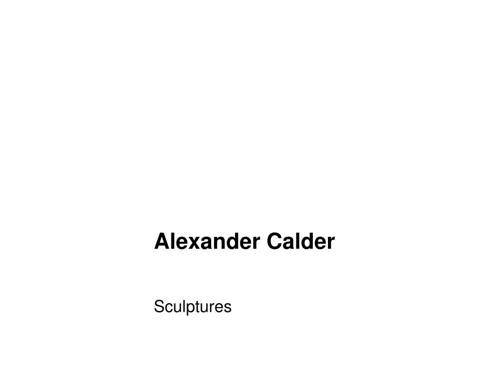 PPT - Alexander Calder PowerPoint Presentation, free download - ID:3042130