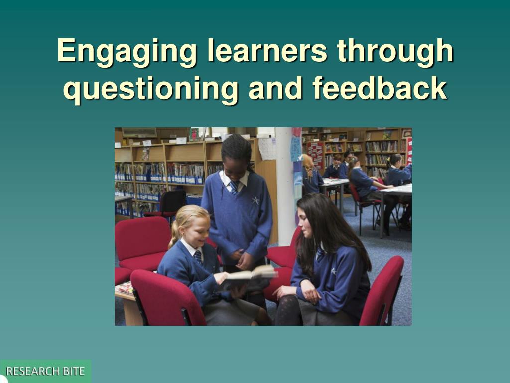 PPT - Engaging learners through questioning and feedback PowerPoint ...