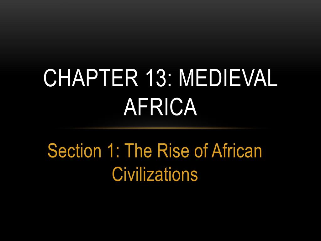 PPT - Chapter 13: Medieval Africa PowerPoint Presentation, free ...