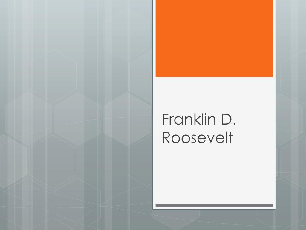 PPT - Franklin D. Roosevelt PowerPoint Presentation, free download - ID ...