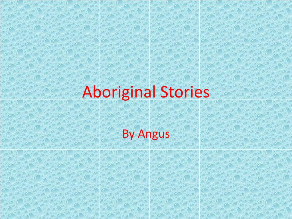 PPT - Aboriginal Stories PowerPoint Presentation, free download - ID ...