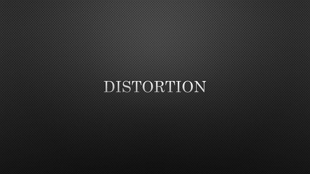 PPT - Distortion PowerPoint Presentation, free download - ID:3045811