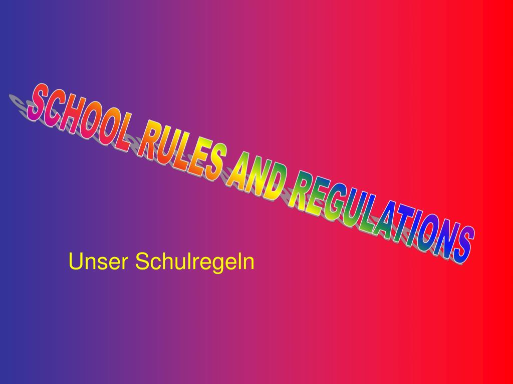 PPT - SCHOOL RULES AND REGULATIONS PowerPoint Presentation, free ...