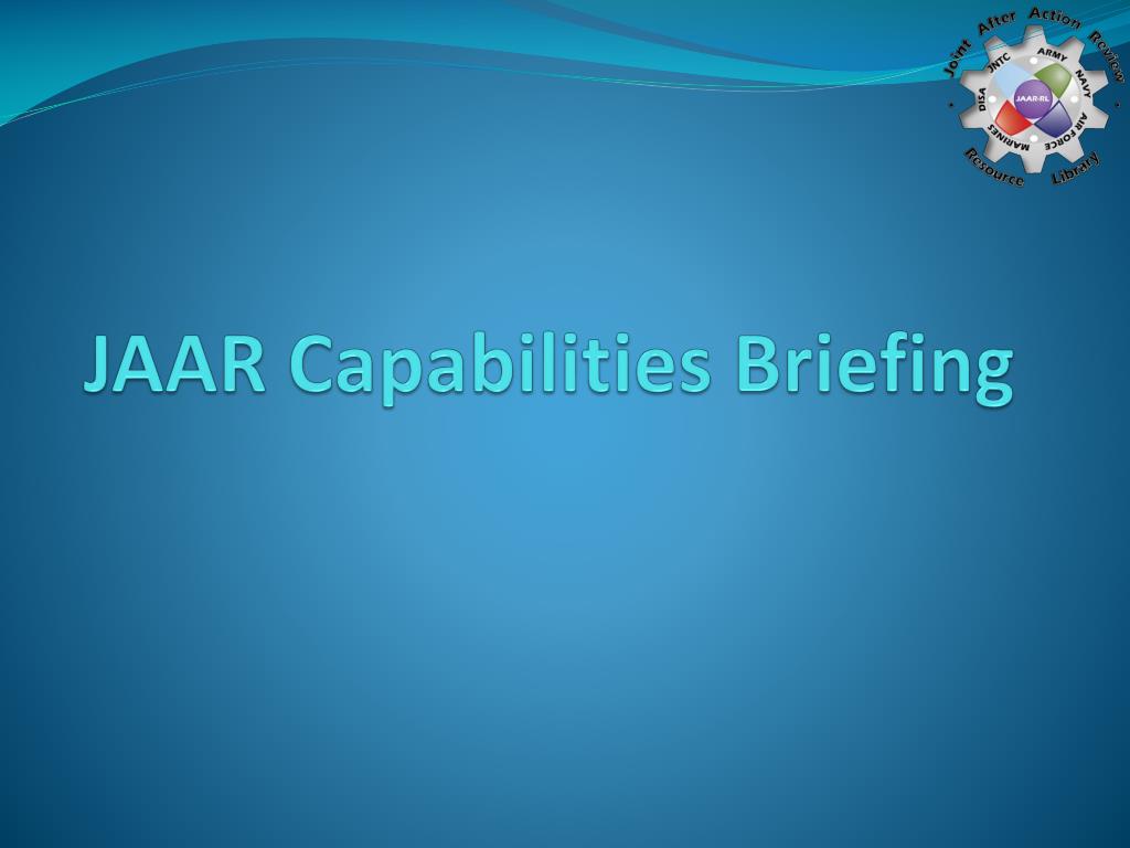 PPT - JAAR Capabilities Briefing PowerPoint Presentation, free download ...