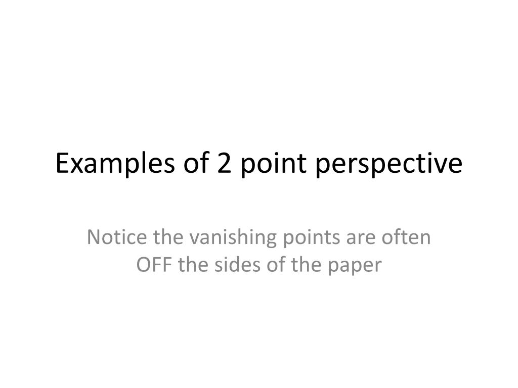 PPT - Examples of 2 point perspective PowerPoint Presentation, free ...