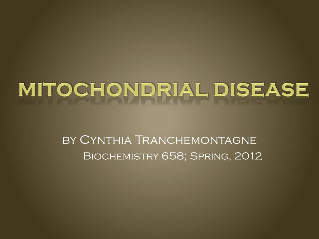 PPT - Mitochondrial Disease PowerPoint Presentation, free download - ID ...