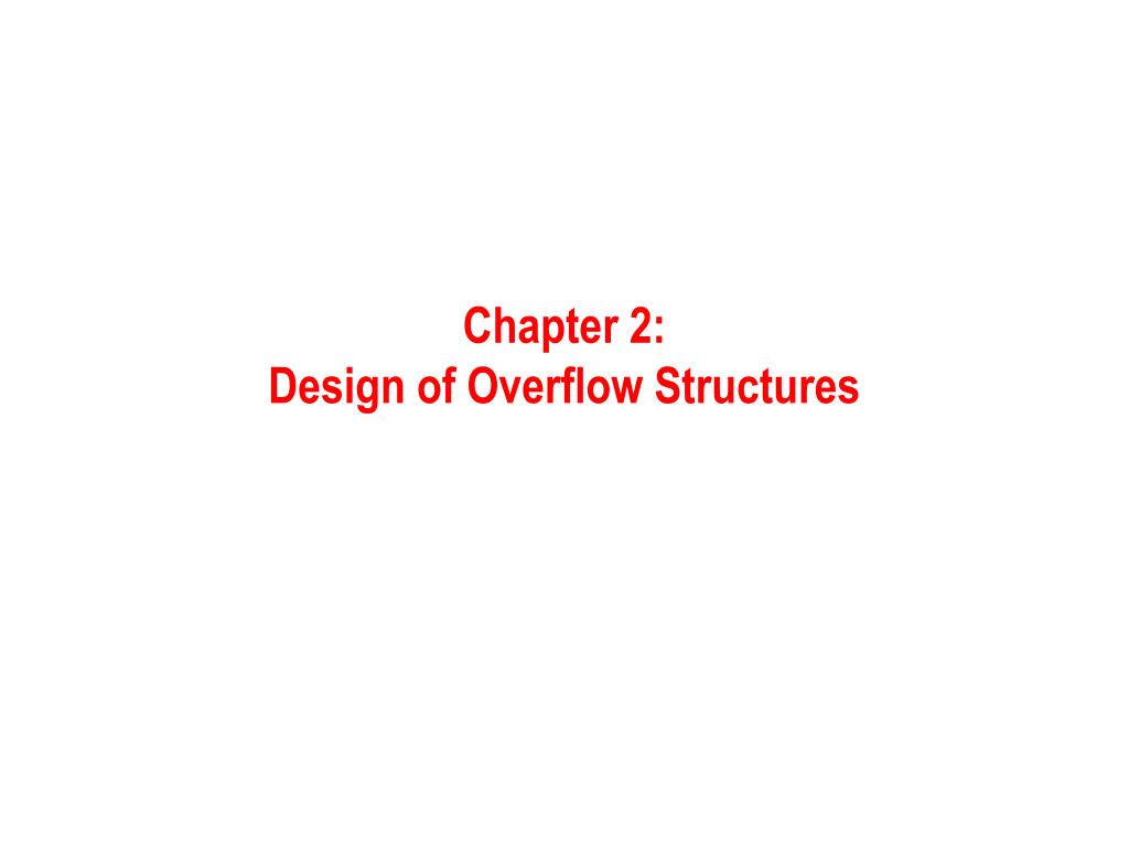 PPT - Chapter 2: Design of Overflow Structures PowerPoint Presentation ...