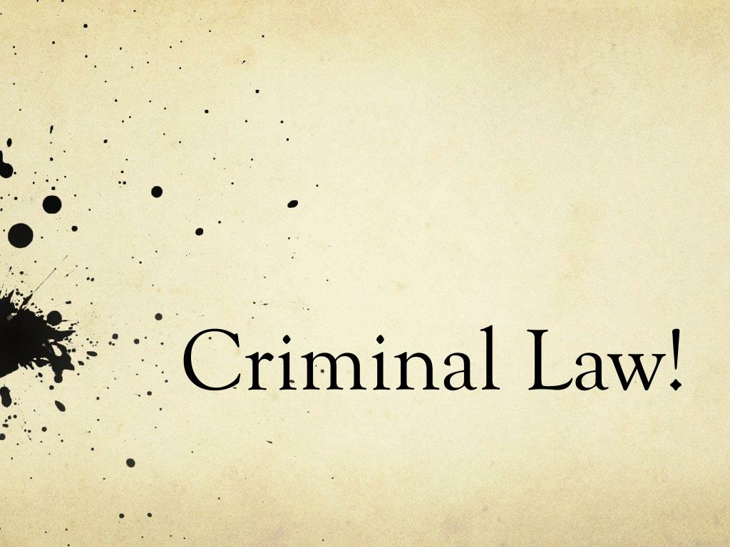 PPT - Criminal Law! PowerPoint Presentation, free download - ID:3050252