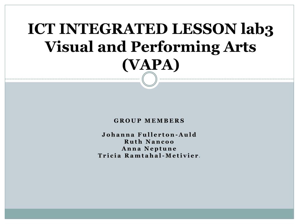 PPT - ICT INTEGRATED LESSON lab3 Visual and Performing Arts (VAPA ...