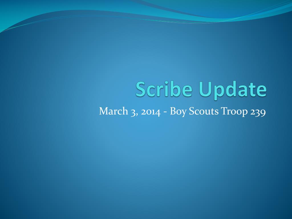 PPT - Scribe Update PowerPoint Presentation, free download - ID:3052483