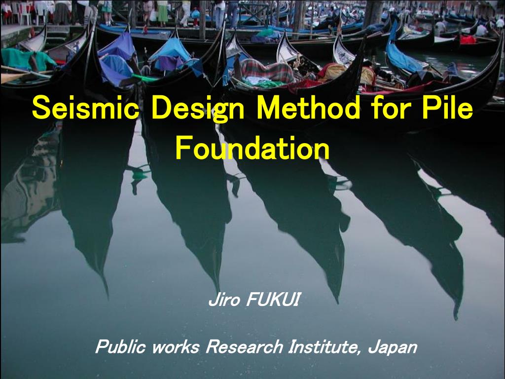 PPT - Seismic Design Method for Pile Foundation PowerPoint Presentation ...