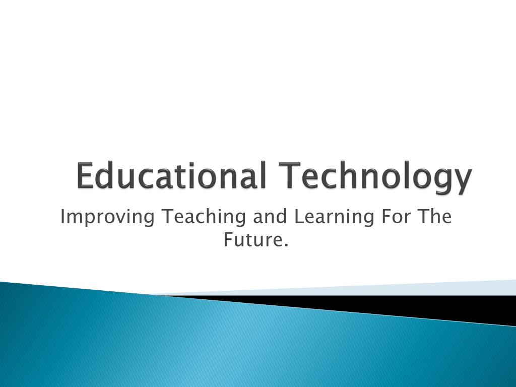 PPT - Educational Technology PowerPoint Presentation, free download ...