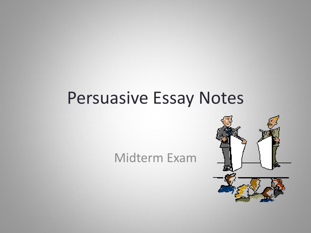 PPT - Persuasive Essay Notes PowerPoint Presentation, free download ...