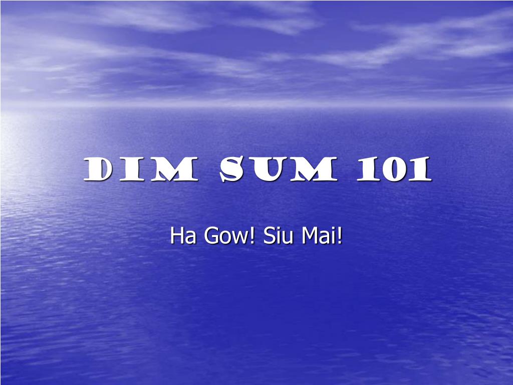 PPT - DIM SUM 101 PowerPoint Presentation, free download - ID:3053756