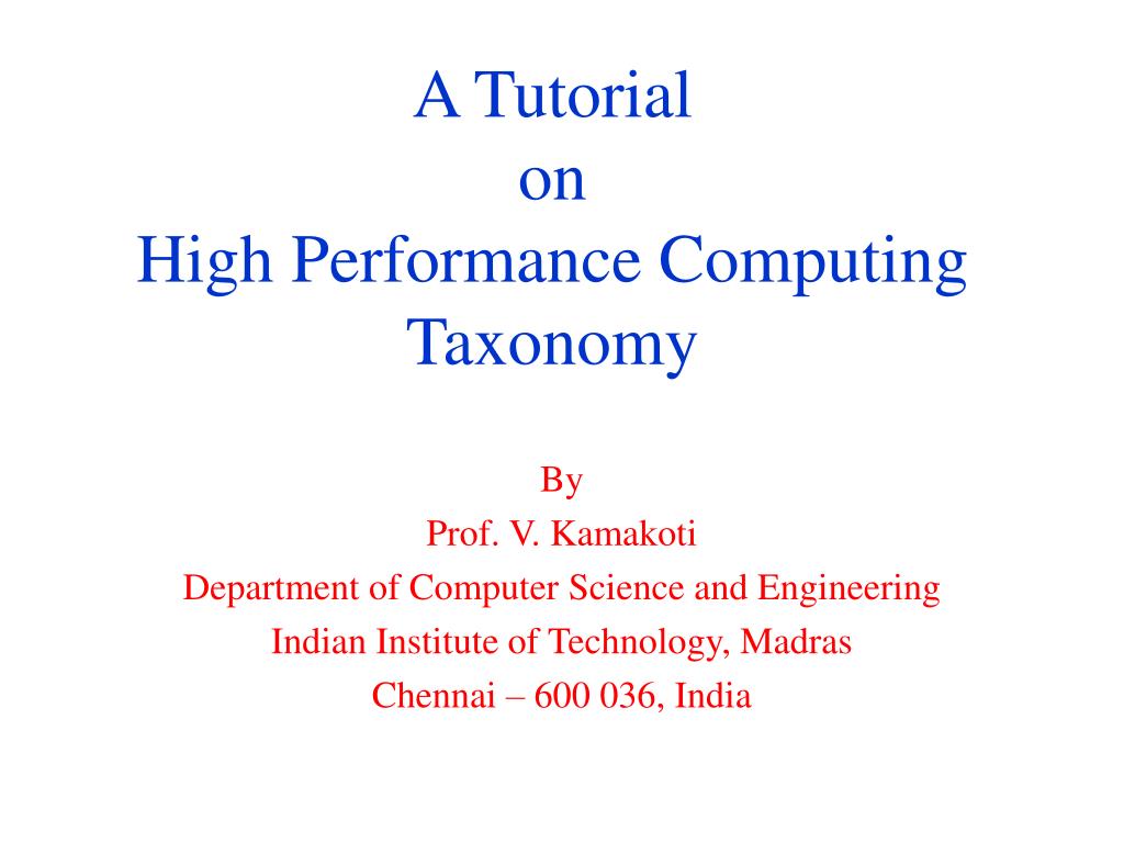 PPT - A Tutorial on High Performance Computing Taxonomy PowerPoint ...