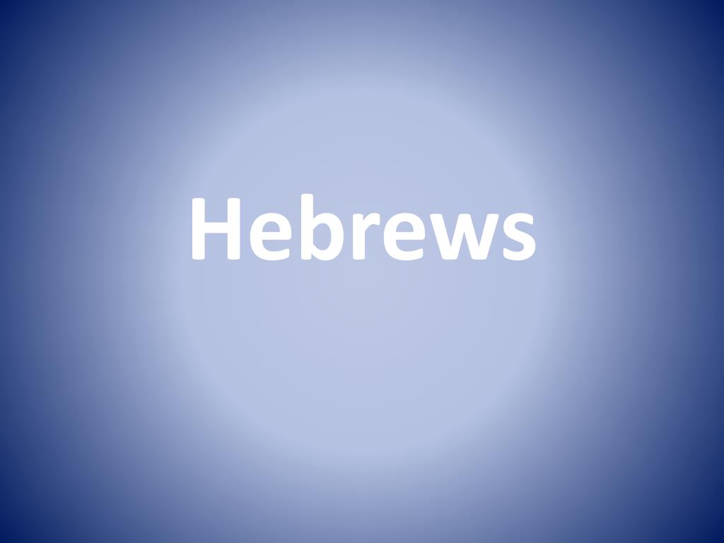 PPT - Hebrews PowerPoint Presentation, free download - ID:3054521