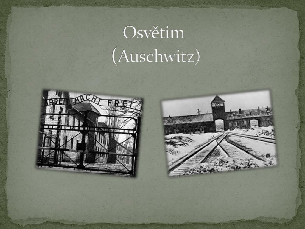 PPT - Osvětim ( Auschwitz) PowerPoint Presentation, free download - ID ...