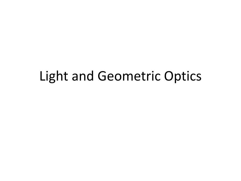 PPT - Light and Geometric Optics PowerPoint Presentation, free download ...