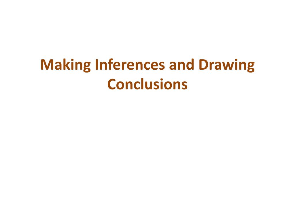 PPT - Making Inferences and Drawing Conclusions PowerPoint Presentation ...