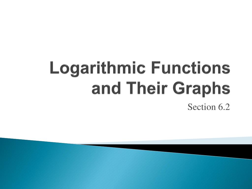 Ppt Logarithmic Functions And Their Graphs Powerpoint Presentation 6118