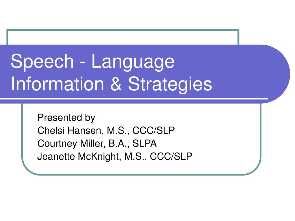 PPT - Speech - Language Information & Strategies PowerPoint ...