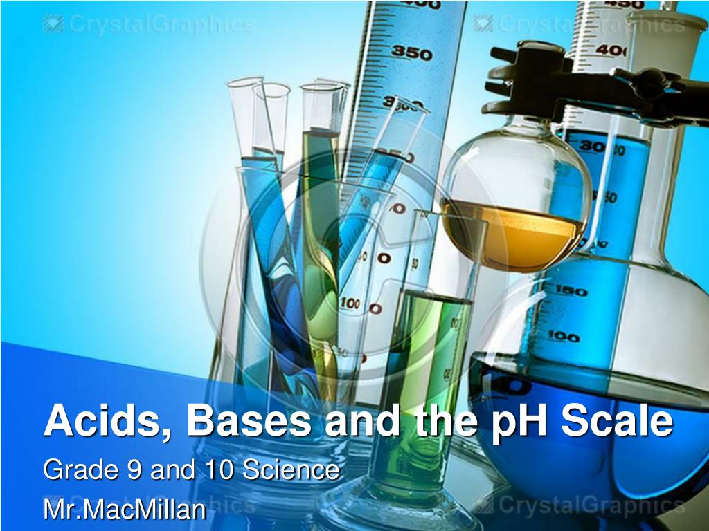 PPT - Understanding Acids, Bases, and the pH Scale for Grades 9 and 10 ...