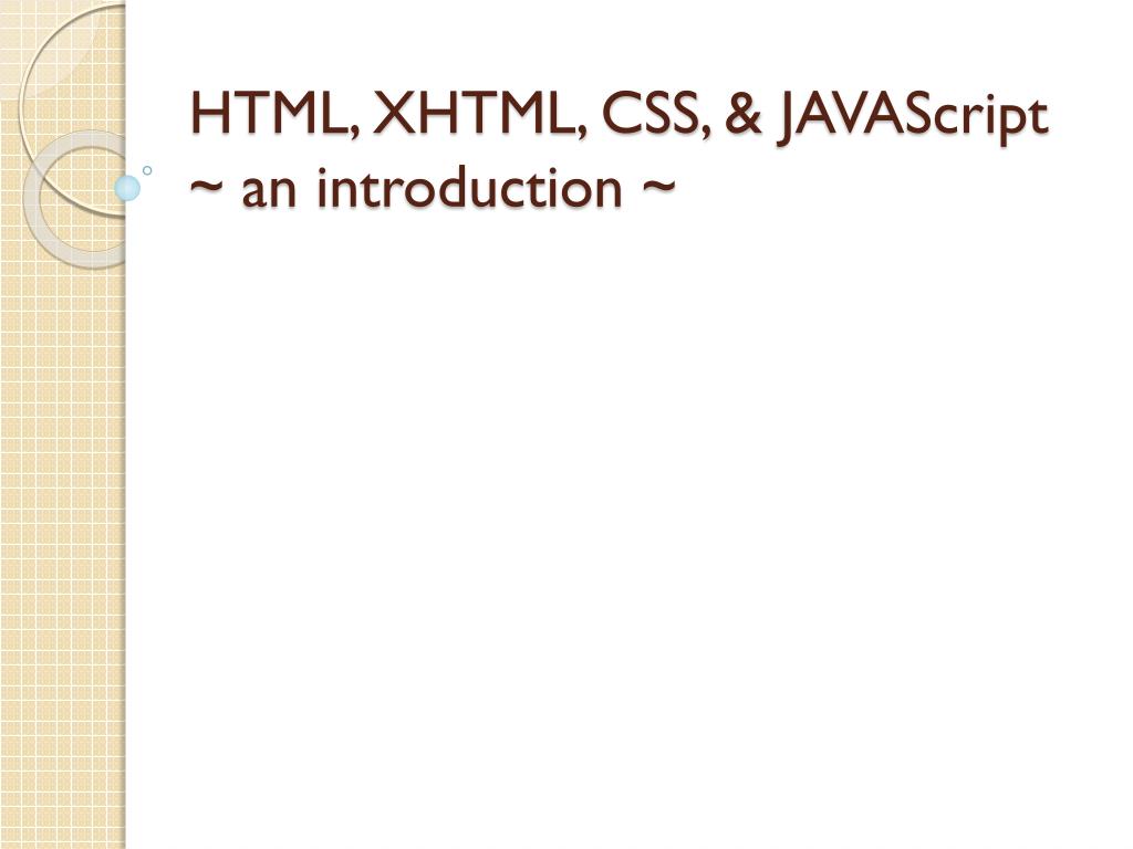 Ppt Html Xhtml Css And Javascript ~ An Introduction ~ Powerpoint Presentation Id3060832