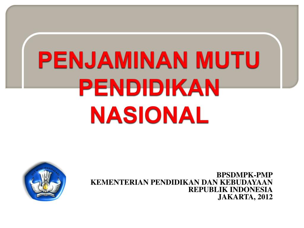 PPT - PENJAMINAN MUTU PENDIDIKAN NASIONAL PowerPoint Presentation, free ...