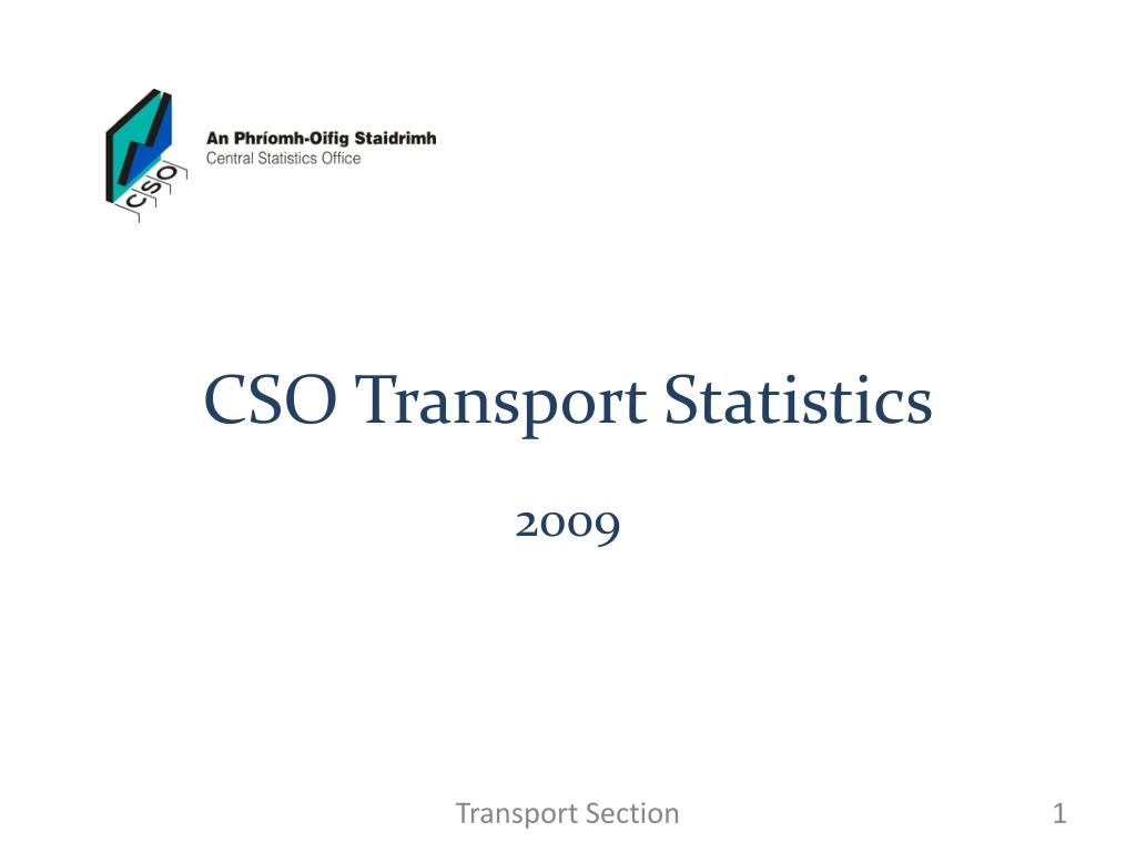 PPT - CSO Transport Statistics PowerPoint Presentation, free download ...