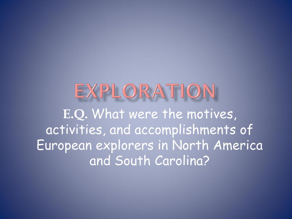PPT - Exploration PowerPoint Presentation, free download - ID:3061608
