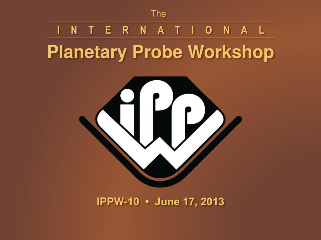 PPT - Planetary Probe Workshop PowerPoint Presentation, free download ...