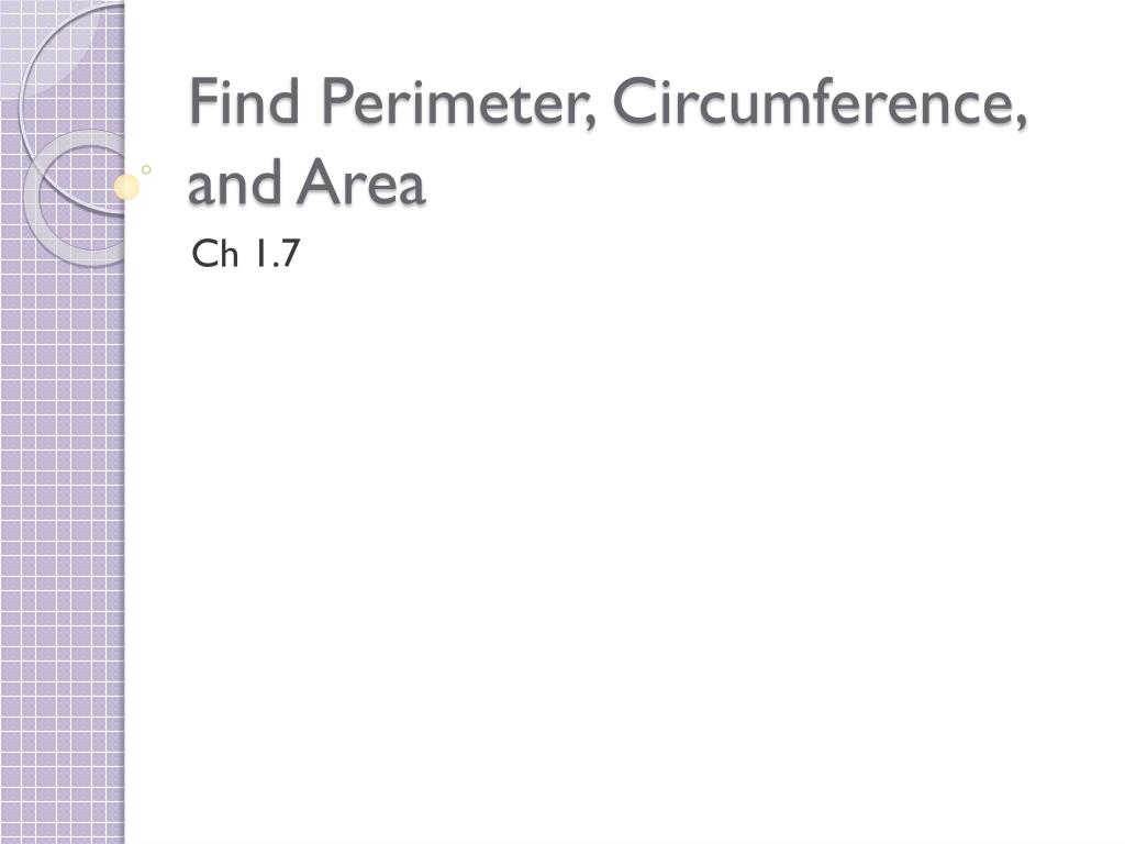 PPT - Find Perimeter, Circumference, and Area PowerPoint Presentation ...