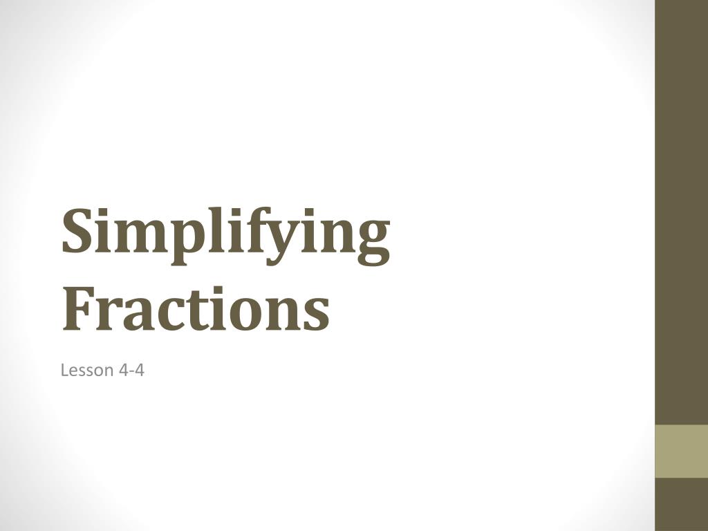 PPT - Simplifying Fractions PowerPoint Presentation, free download - ID ...