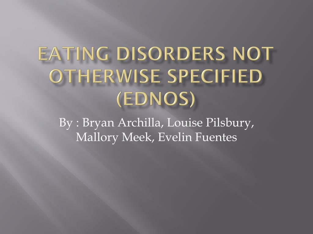 PPT - Eating Disorders not otherwise specified (EDNOS) PowerPoint ...