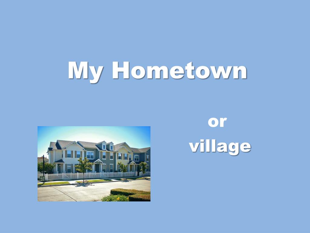 PPT - My Hometown PowerPoint Presentation, free download - ID:3062849