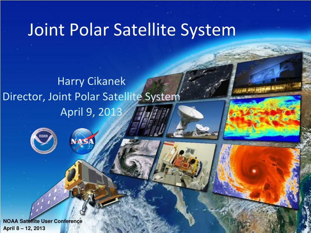 PPT - Joint Polar Satellite System PowerPoint Presentation, free ...