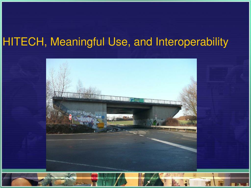 PPT - HITECH, Meaningful Use, and Interoperability PowerPoint ...