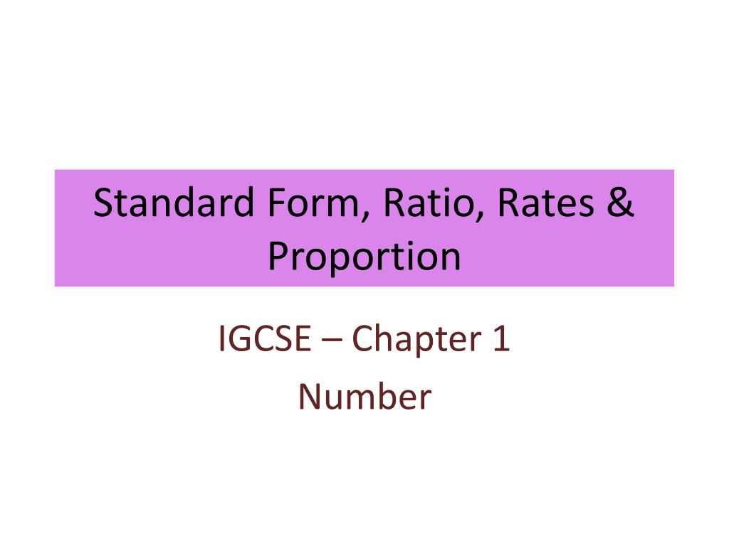 PPT - Standard Form, Ratio, Rates & Proportion PowerPoint Presentation ...