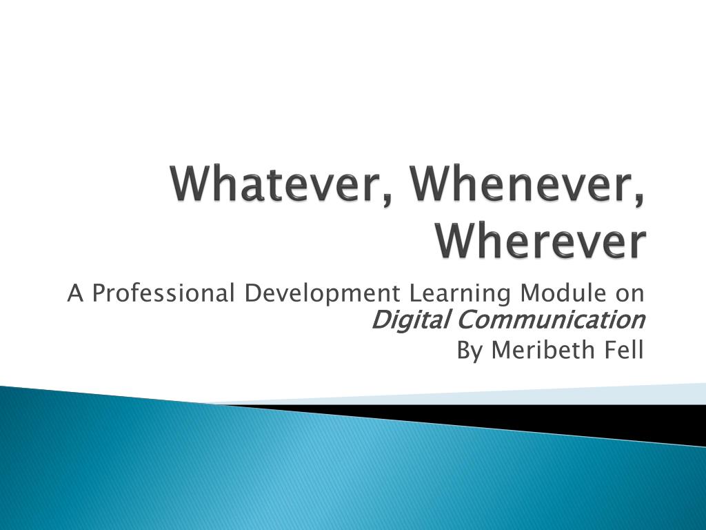 PPT - Whatever, Whenever, Wherever PowerPoint Presentation, free ...
