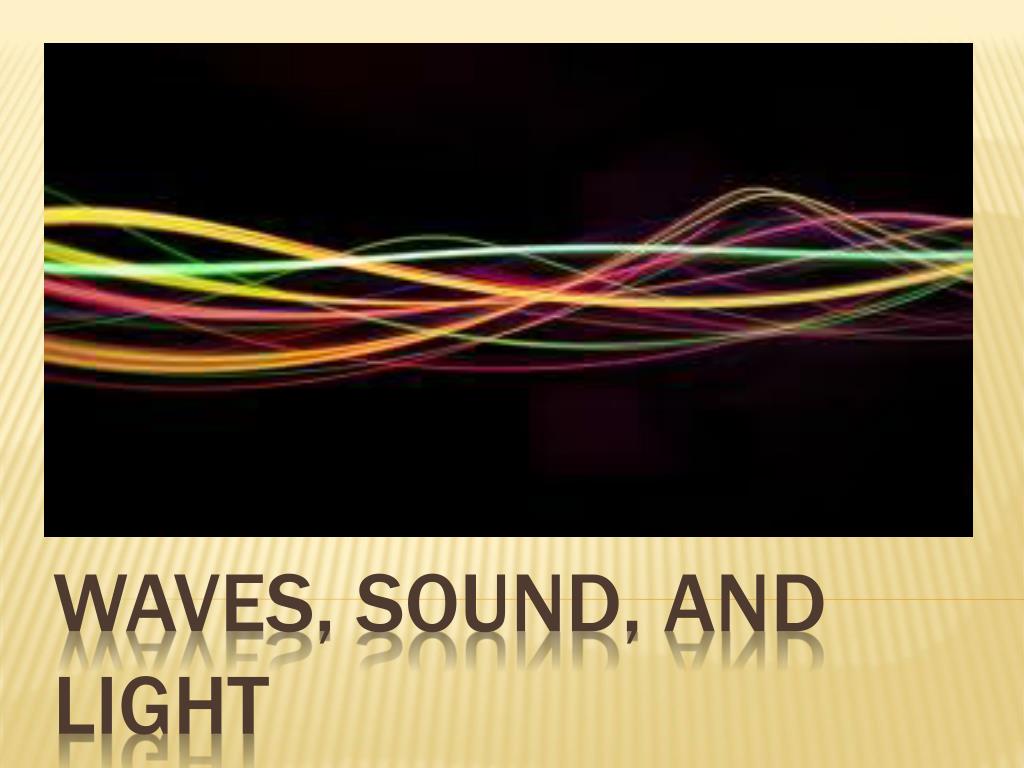PPT - Waves, Sound, and Light PowerPoint Presentation, free download ...