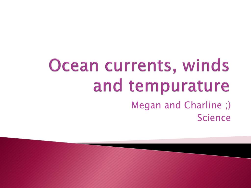PPT - Ocean currents, winds and tempurature PowerPoint Presentation ...