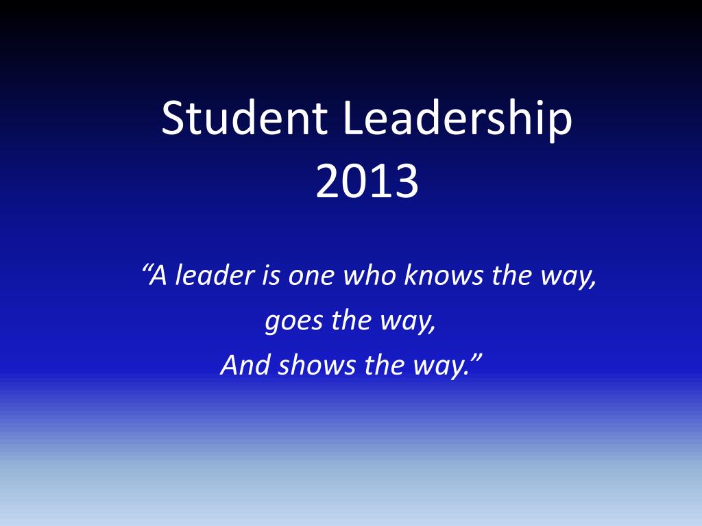 PPT - Student Leadership 2013 PowerPoint Presentation, free download ...