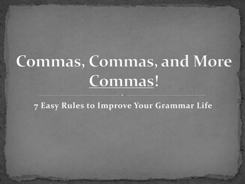 PPT - Commas, Commas, and More Commas ! PowerPoint Presentation, free ...