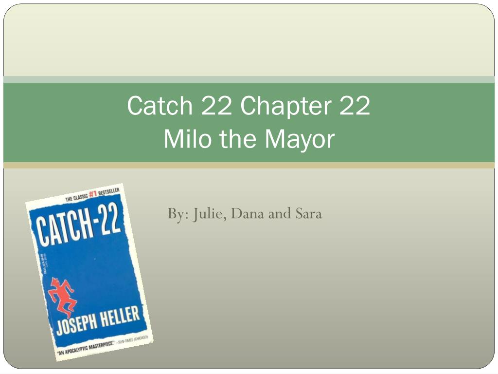 PPT - Catch 22 Chapter 22 Milo the Mayor PowerPoint Presentation, free ...